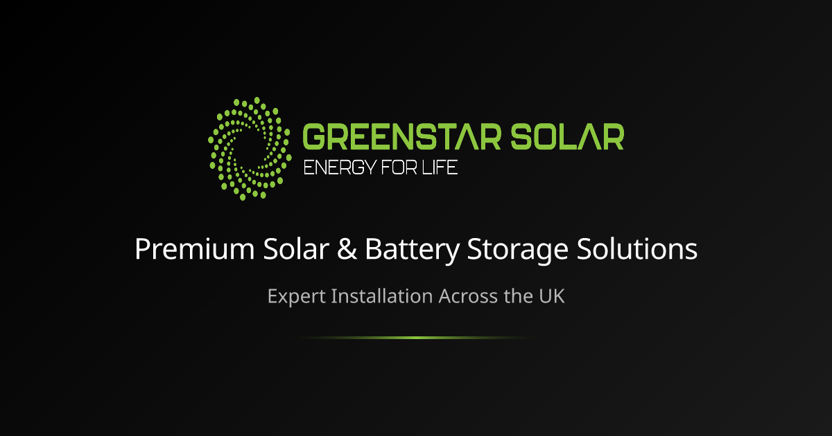Greenstar Solar - Premium Solar Panel and Battery Storage Solutions UK